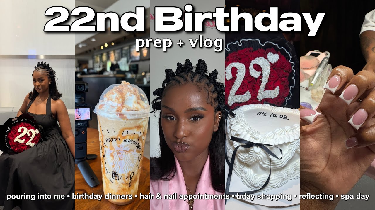 BIRTHDAY PREP + VLOG | TURNING 22, DINNERS, HAIR + NAIL APPOINTMENTS ...
