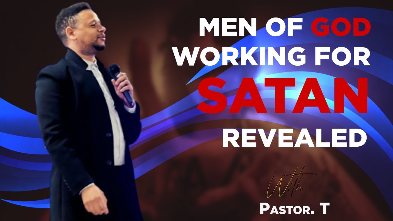 Men of God Working for Satan Revealed || Pastor. T - YouTube
