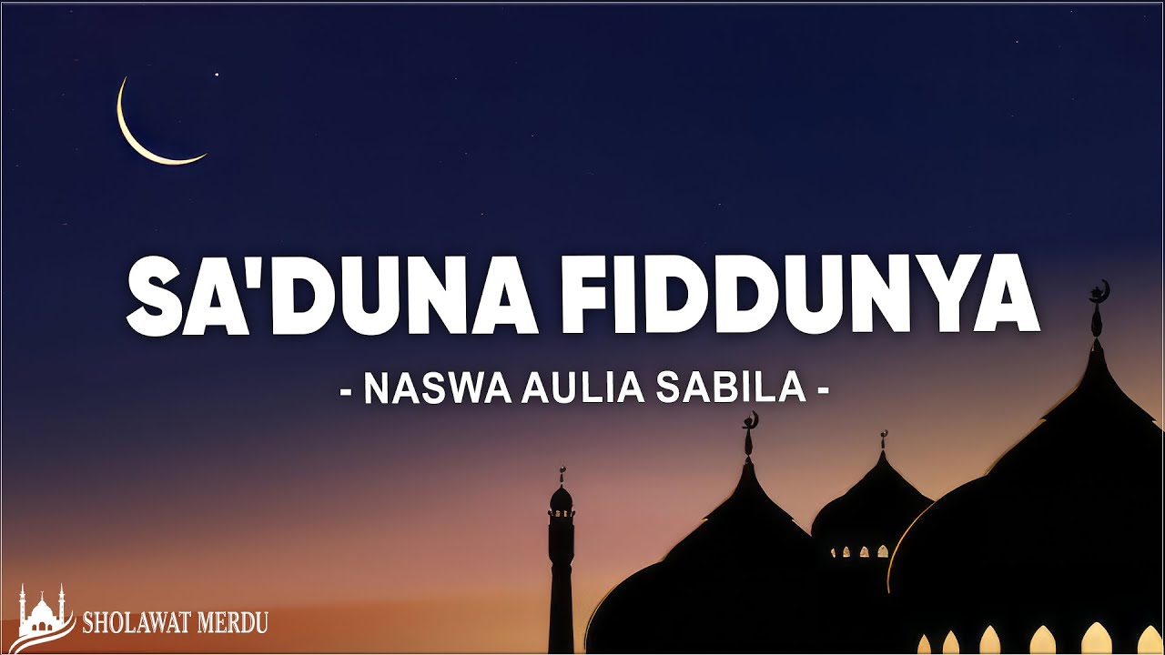Sa'duna Fiddunya - Naswa Aulia Sabila (Lirik Sholawat) - YouTube