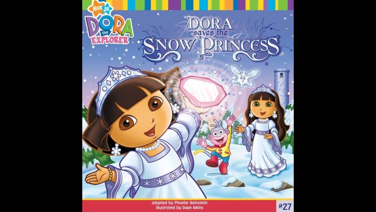 DORA THE EXPLORER "DORA SAVES THE SNOW PRINCESS" - Read Aloud Storybook ...