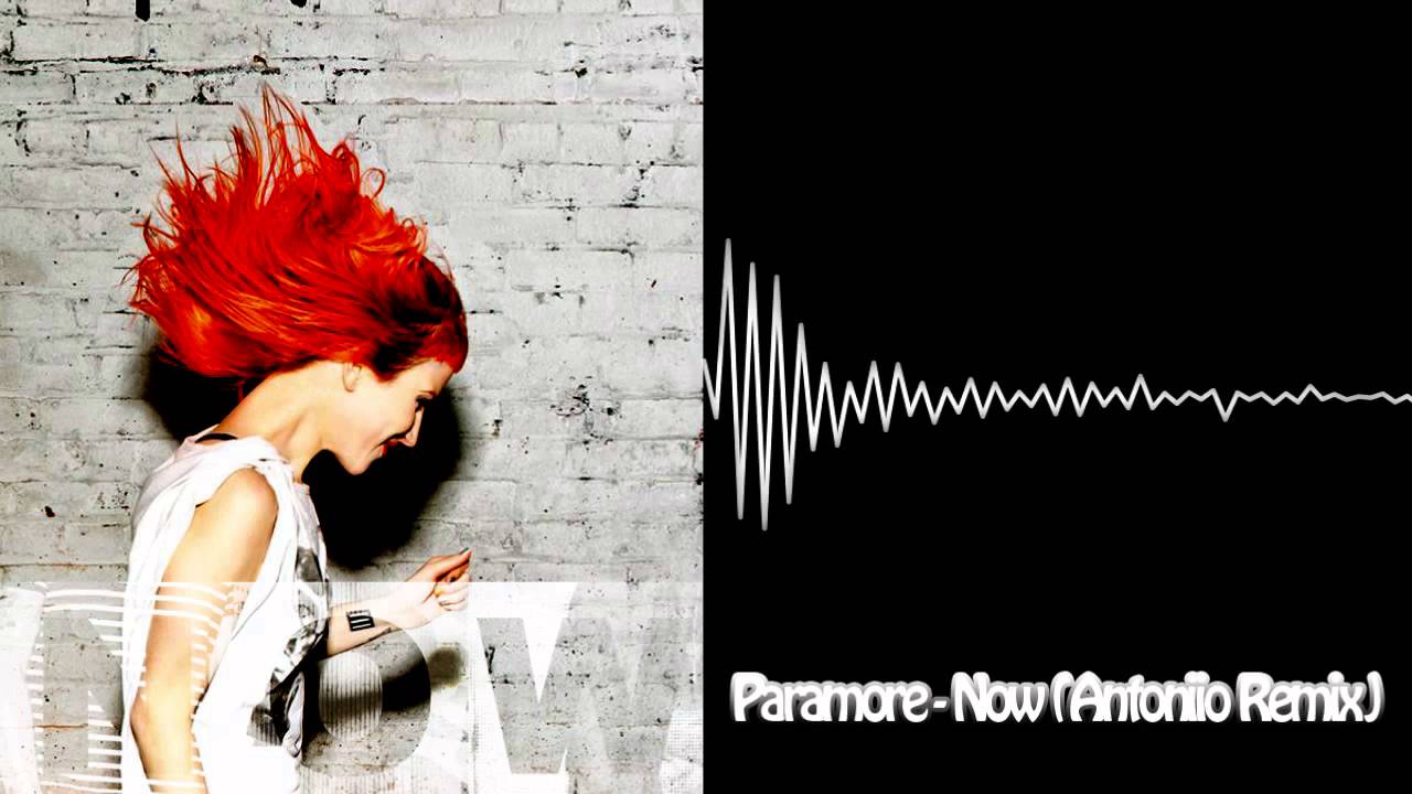 Paramore - Now (Antoniio Remix) - YouTube