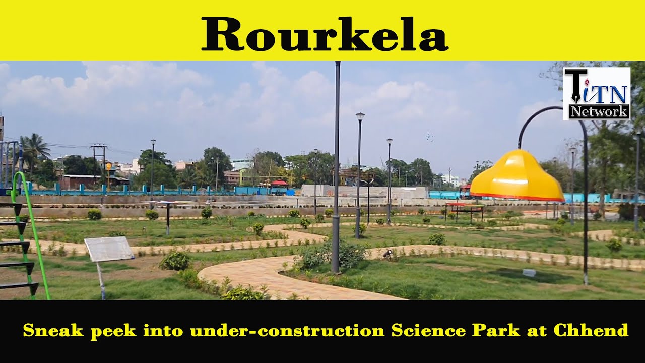 Under construction science park at Rourkela chhend | District science ...