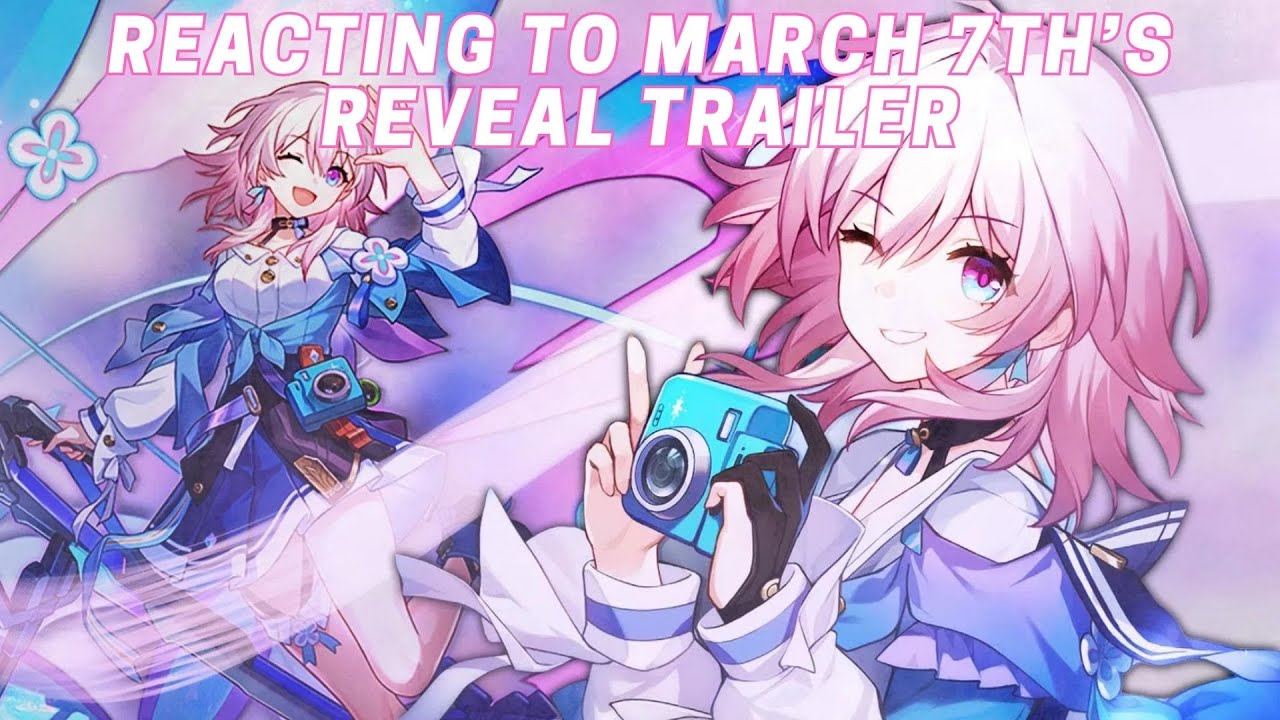 Reacting to March 7th's Reveal Trailer! - YouTube