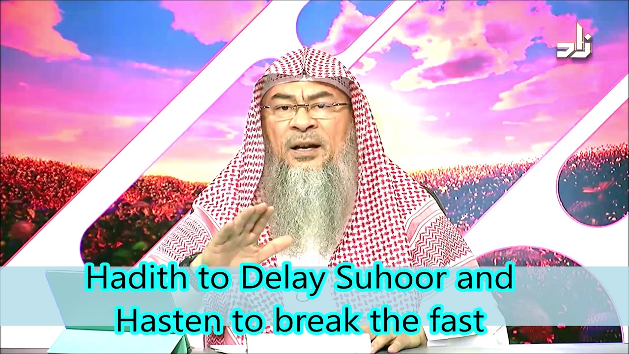 Hadith to Delay Suhoor and Hasten to break the fast | Sheikh Assim Al ...