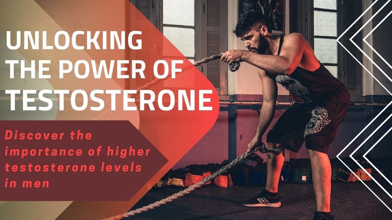 Unlocking the Power of Testosterone: A Comprehensive Guide for Men ...