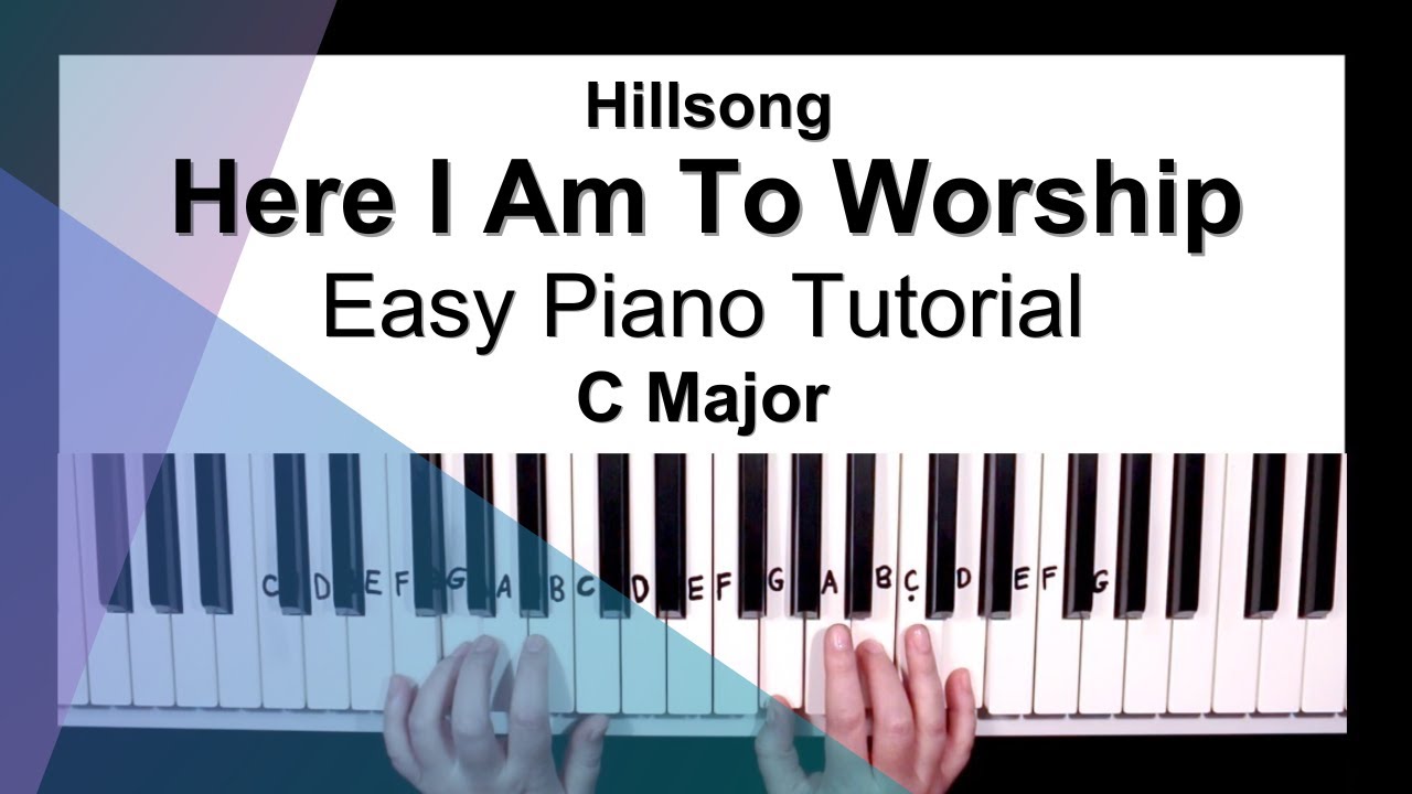 Here I Am To Worship - Hillsong - Easy Piano Tutorial in C Major - YouTube