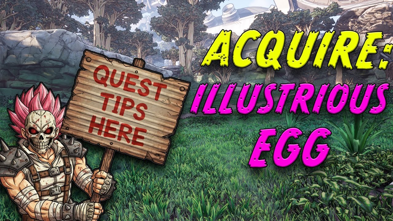 Borderlands 4 - "Acquire: Illustrious Egg" Contract Guide (How to Get ...