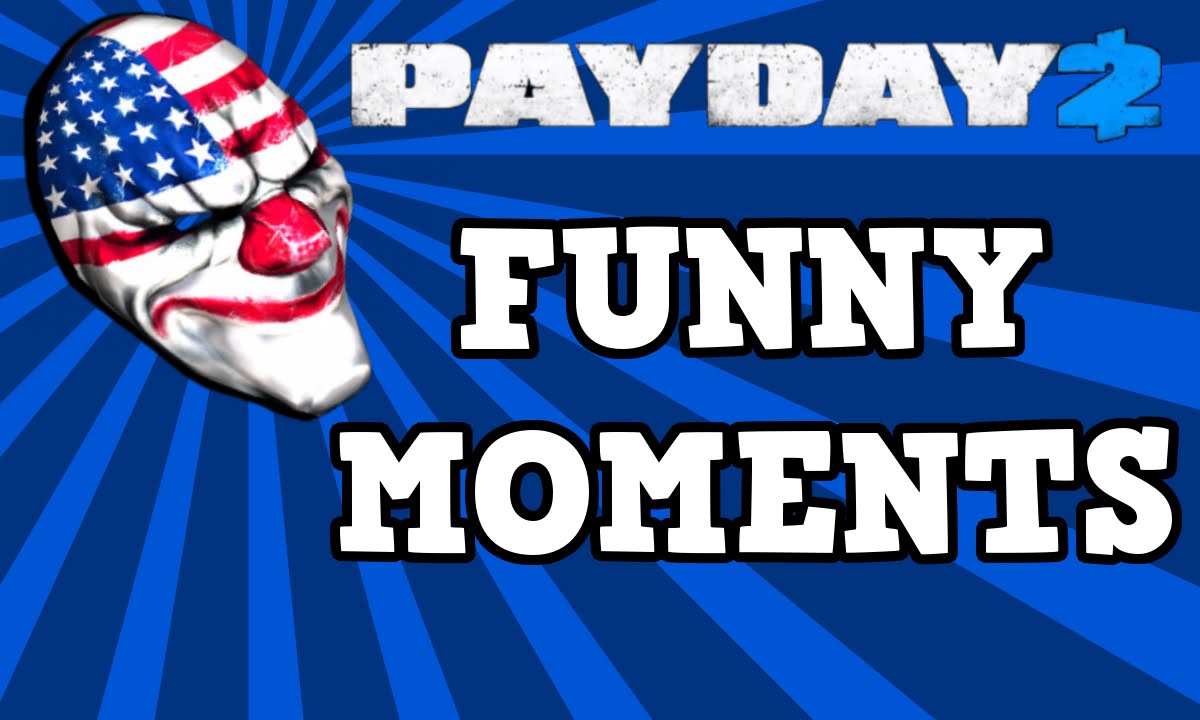 PAYDAY 2 | FUNNY MOMENTS! #2 - YouTube