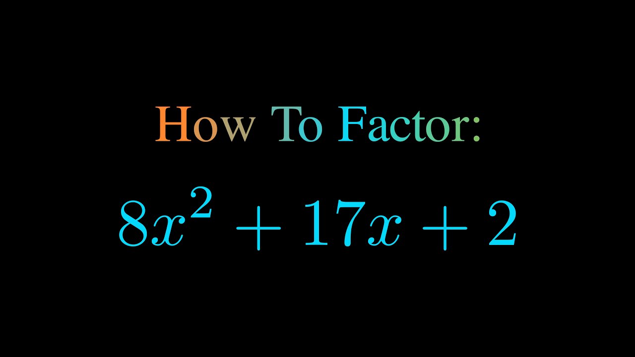 Factor 8x 2 17x 2 YouTube Factor 8x 2 17x 2 YouTube