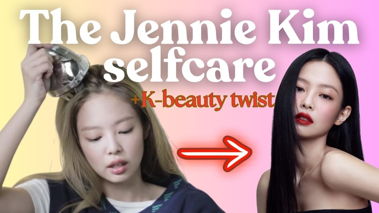 BLACKPINK JENNIE Skincare & Self-Care Routine (+K-Beauty Twist) - YouTube