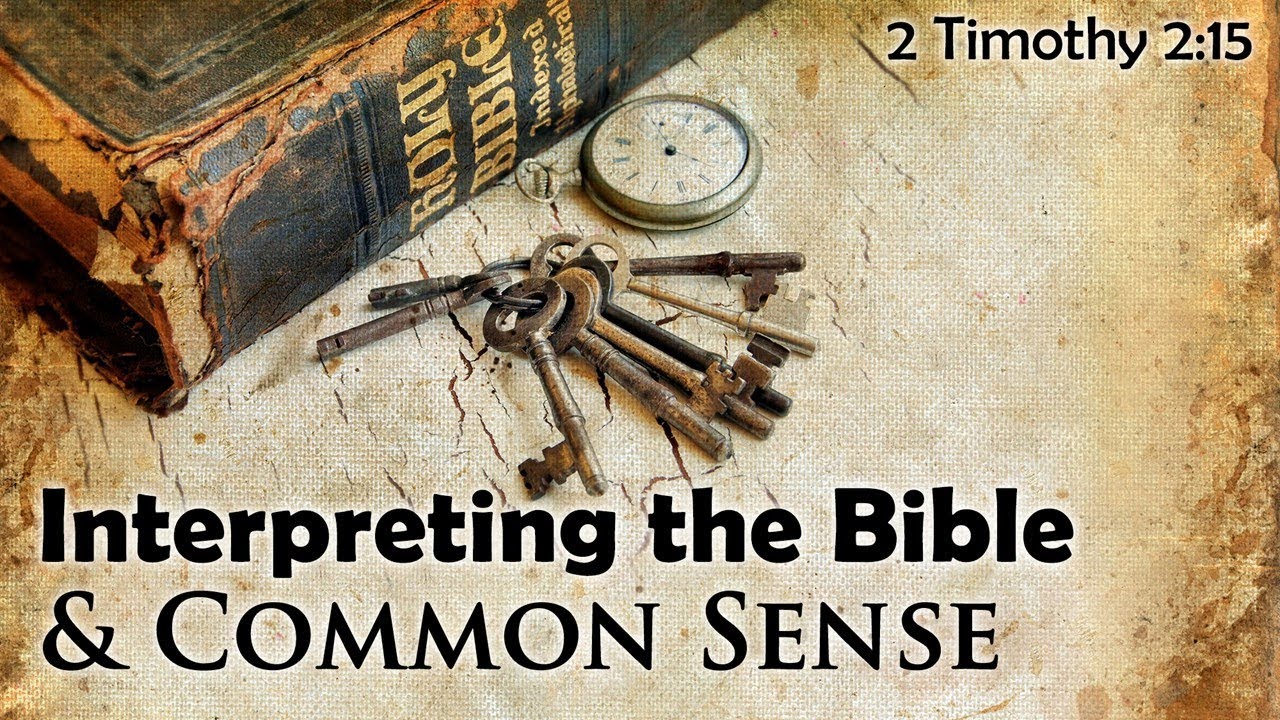 Interpreting the Bible & Common Sense - YouTube