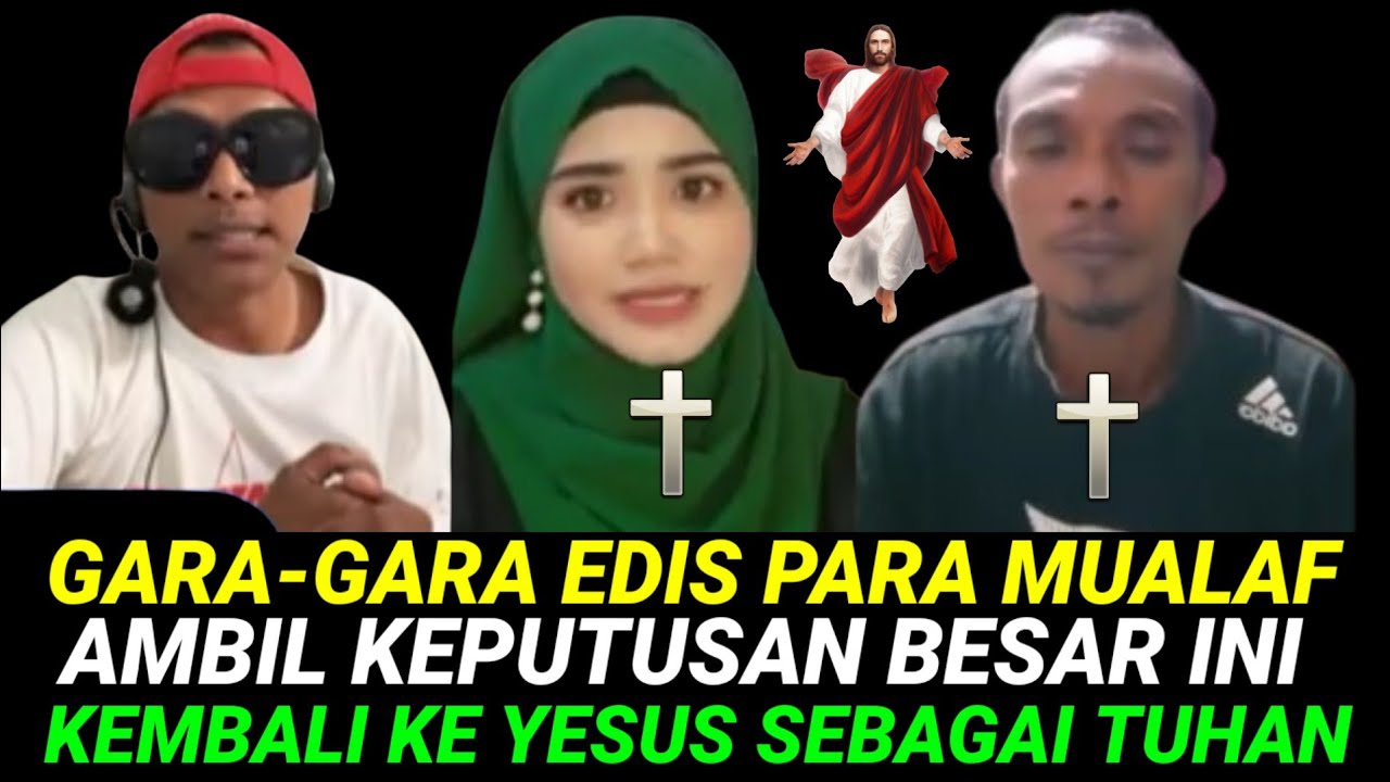 Para Mualaf Sudah Kembali Disadarkan Edis Sampai Kembali PeLuk Yesus ...