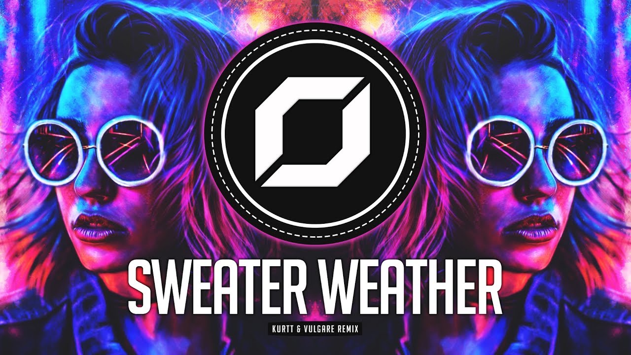PROG-TRANCE The Neighbourhood - Sweater Weather (Kurtt & Vulgare Remix ...