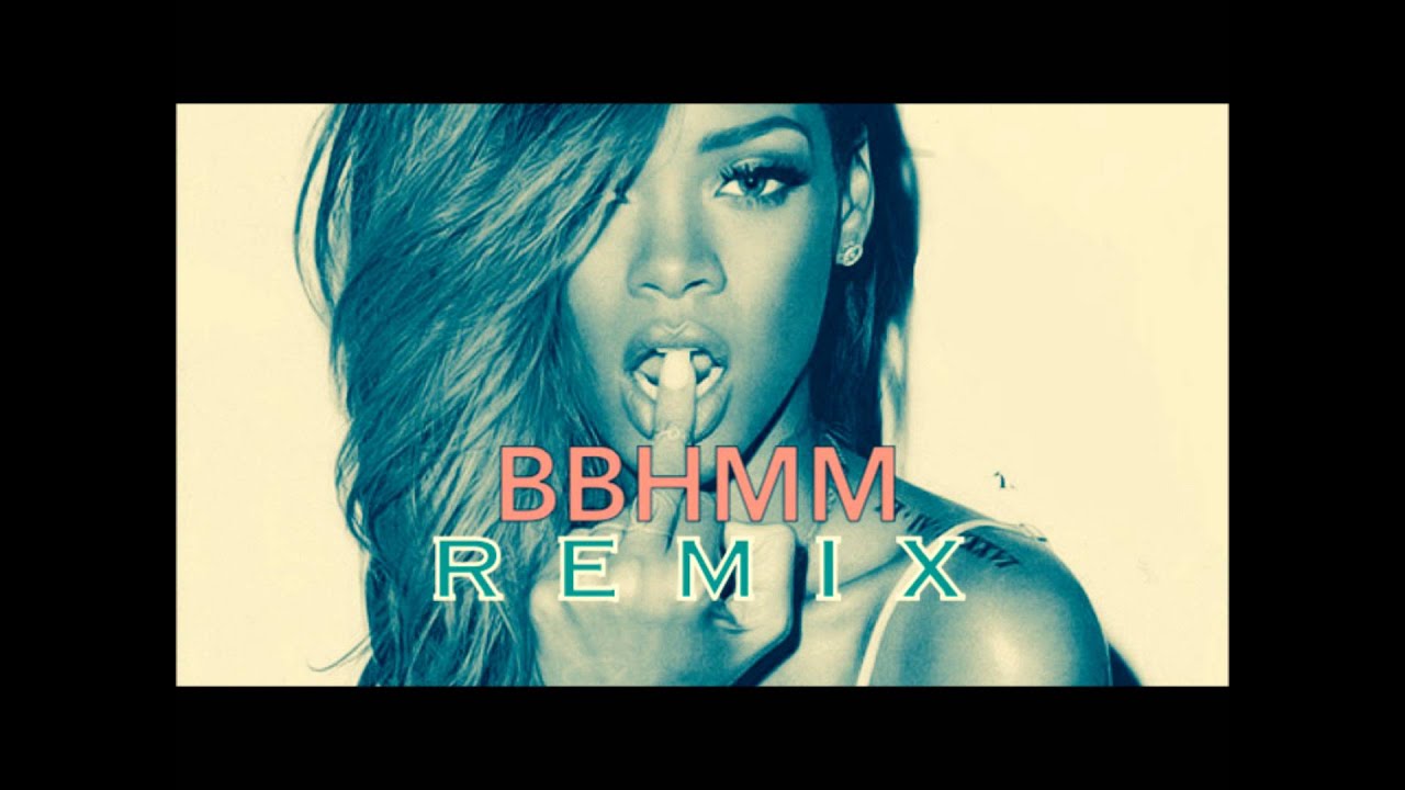 Rihanna - BBHMM [Robin Benjamin Remix] New Song 2015 - YouTube