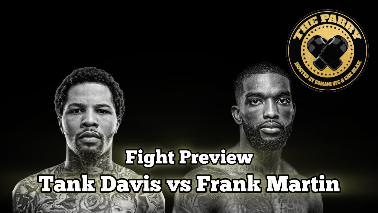 GERVONTA DAVIS VS FRANK MARTIN: FIGHT PREVIEW #THEPARRY #BOXING #PBC ...