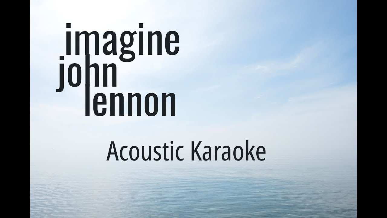 Imagine John Lennon (Acoustic karaoke) - YouTube