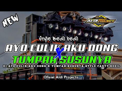 DJ AYO SAYANG CULIK AKU DONG X TUMPAH SUSUNYA STYLE BEDIL BEDIL BLYER PARTY ALDI PROJECT Free ...