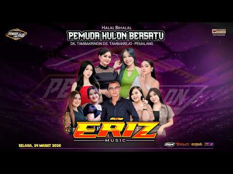 LIVE ERIZ MUSIC | DALAM RANGKA HALAL BIHALAL PEMUDA KULON BERSATU | DS. TAMBAKREJO - PEMALANG