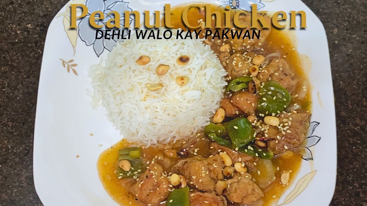 Peanut Chicken l Indian and Pakistani Cuisine l Recipe by Dehli walon ...
