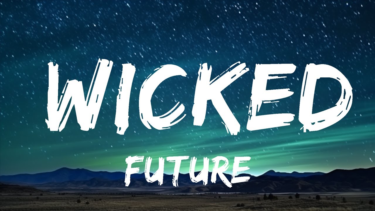 Future - Wicked (Lyrics) | Summit Lyrics - YouTube