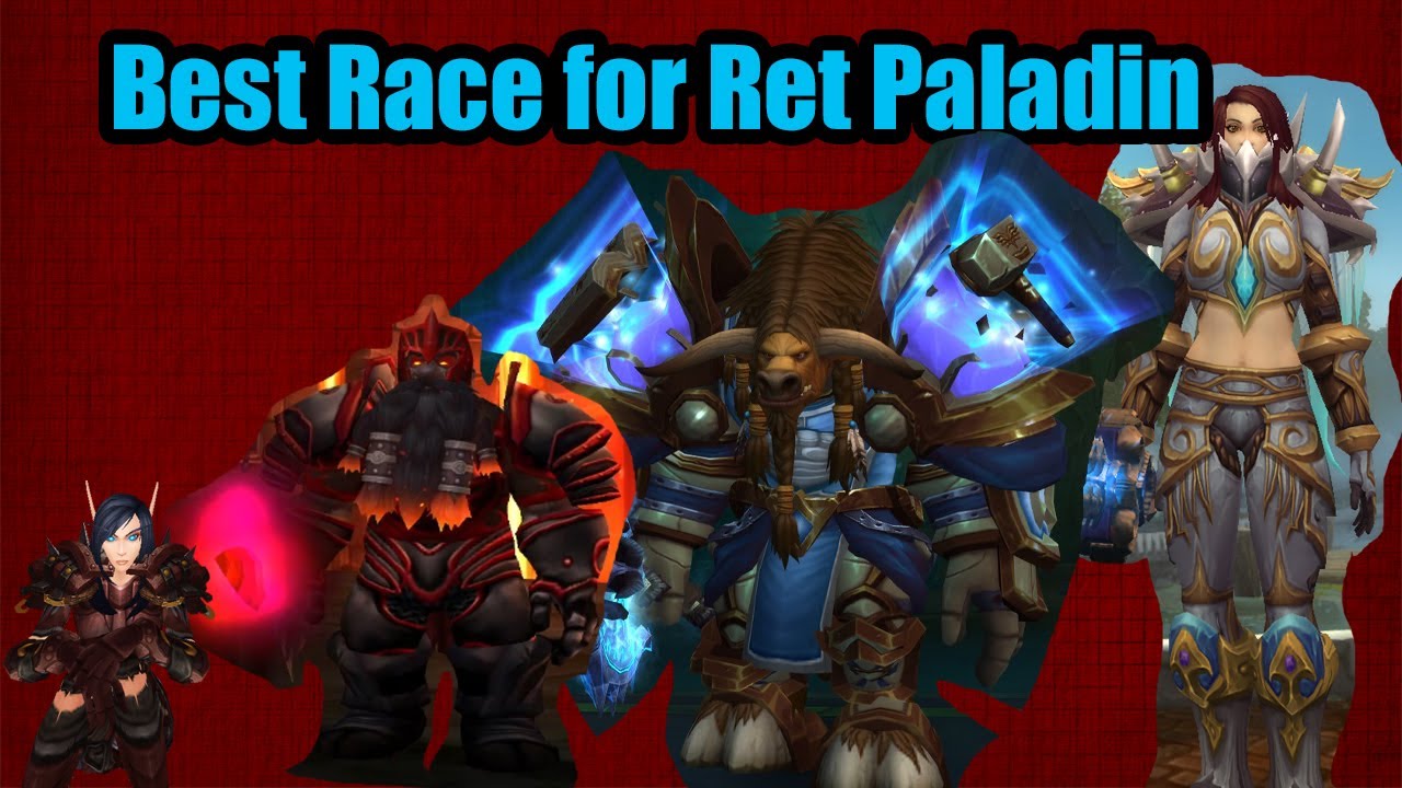 Best Race for Ret Paladin 9.2.5 - YouTube
