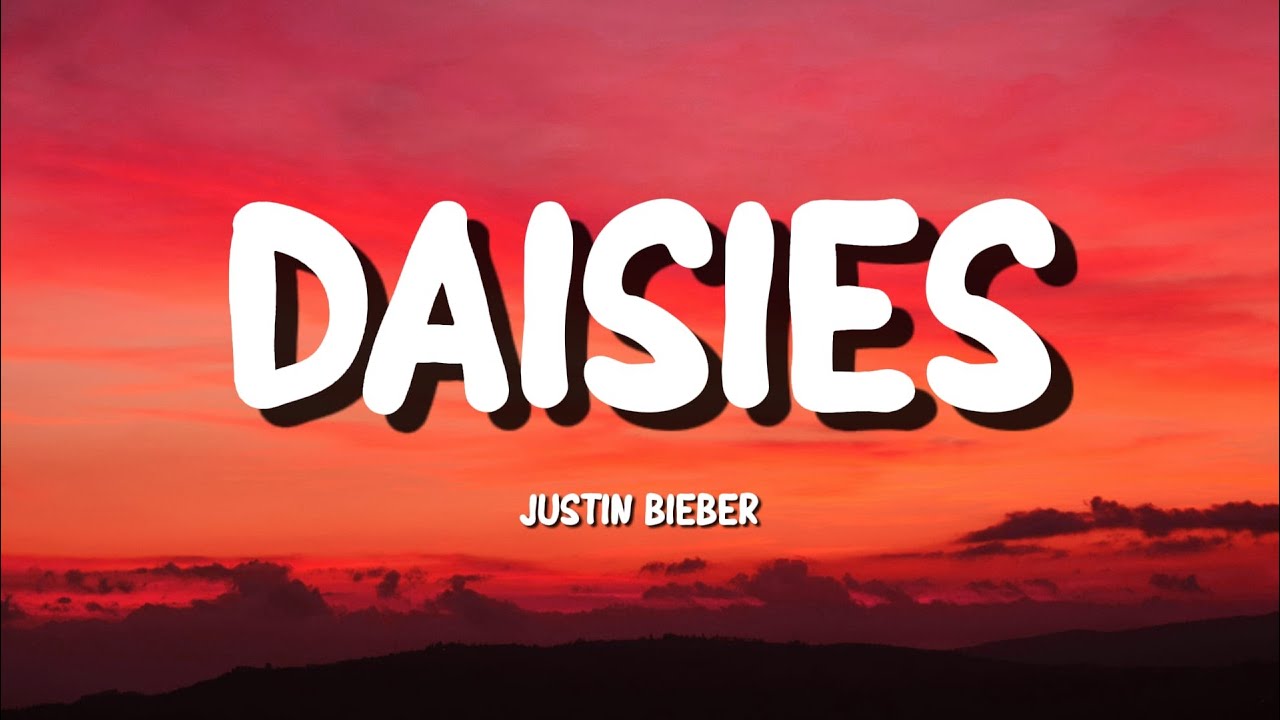 Justin Bieber - DAISIES (Lyrics) - YouTube