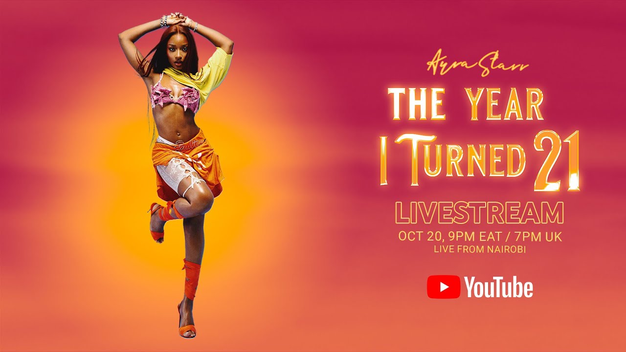 Ayra Starr: The Year I Turned 21 YouTube Livestream - YouTube