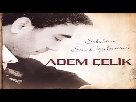 ADEM ÇELİK ADAM İNSAN OLSA BARİ