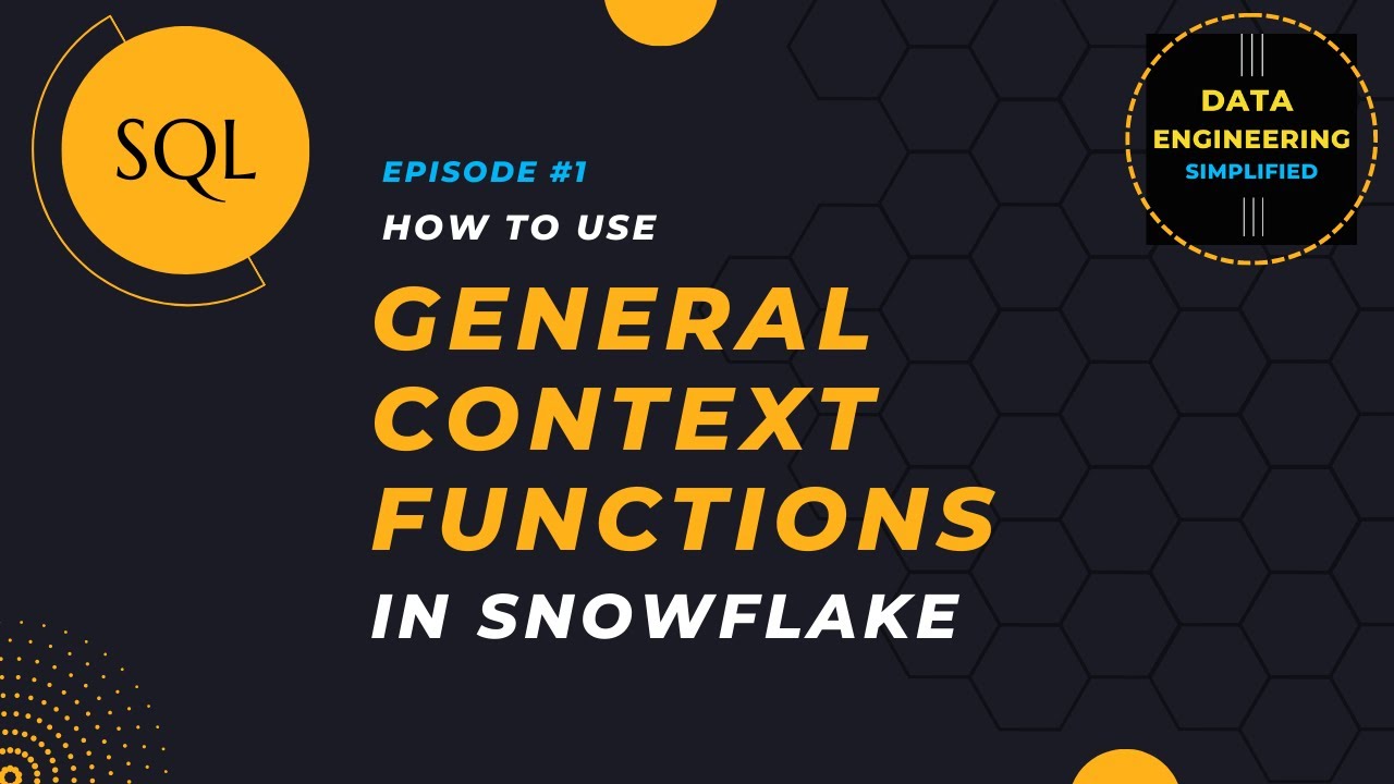 Episode 1 Snowflake SQL Context Functions Part 1 YouTube Episode 1 Snowflake SQL Context Functions Part 1 YouTube