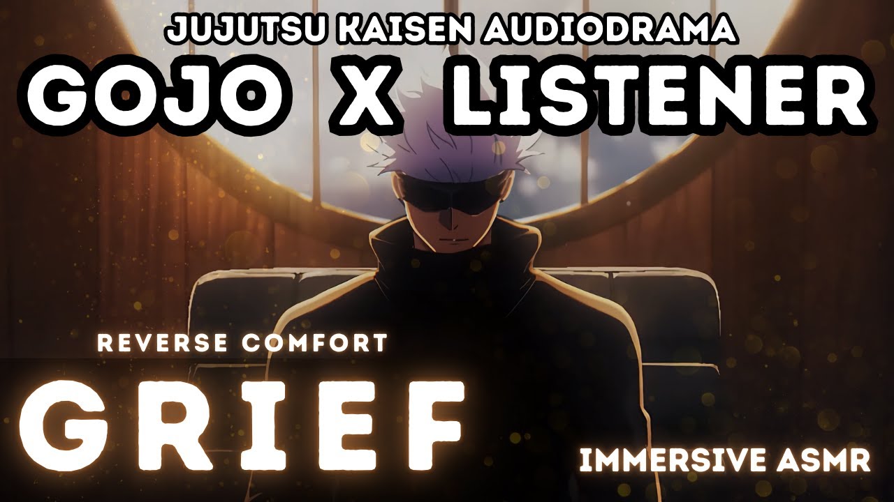 Satoru Gojo x Listener [Reverse Comfort | Grief] Immersive Character ...