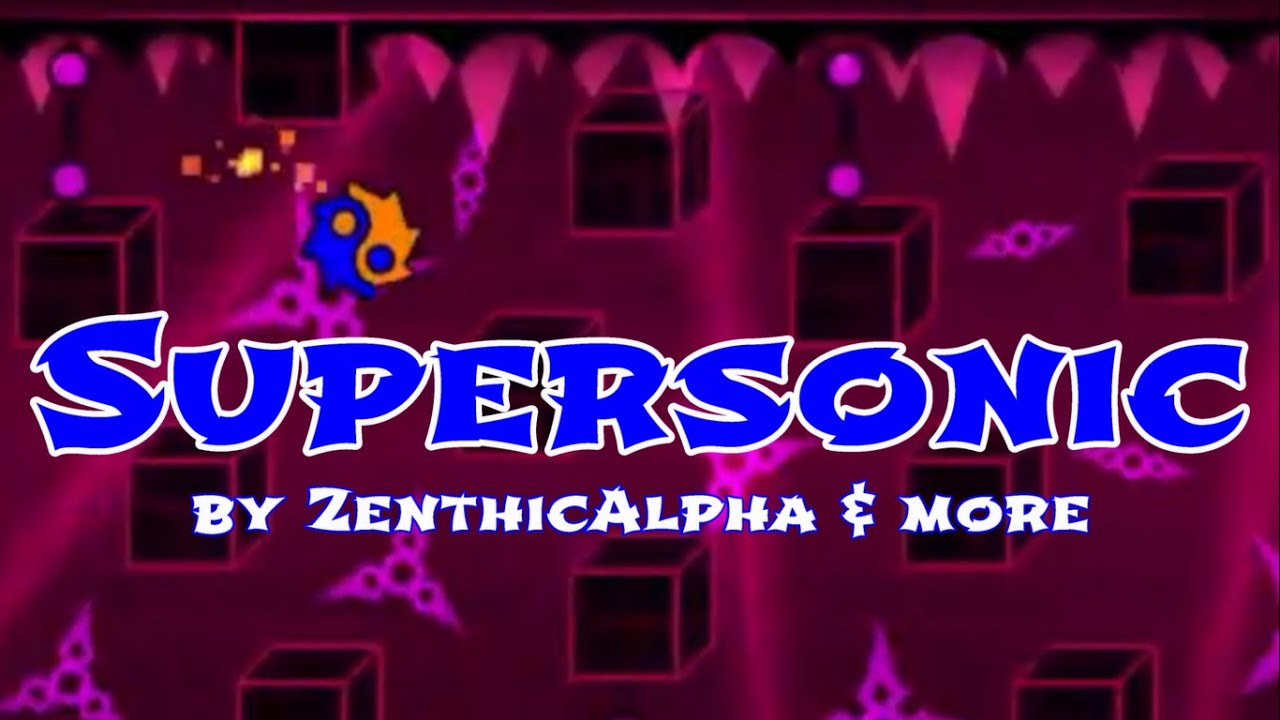 well... i almost fluked it - Supersonic by ZenthicAlpha & more! (Insane ...