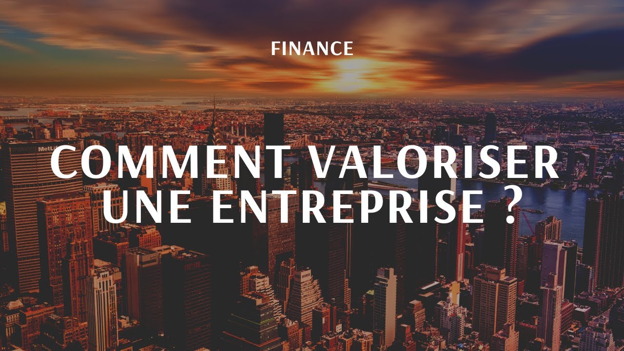 Comment valoriser une entreprise ? - YouTube