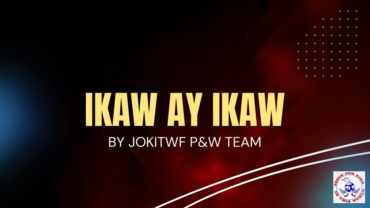 IKAW AY IKAW (Bakit Nga Ba?) | JOKITWF P&W Team - YouTube