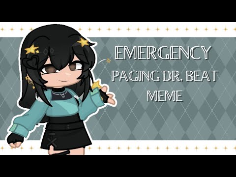 EMERGENCY 🚨!! PAGING DR. BEAT MEME || Gacha life 2 || very late ...
