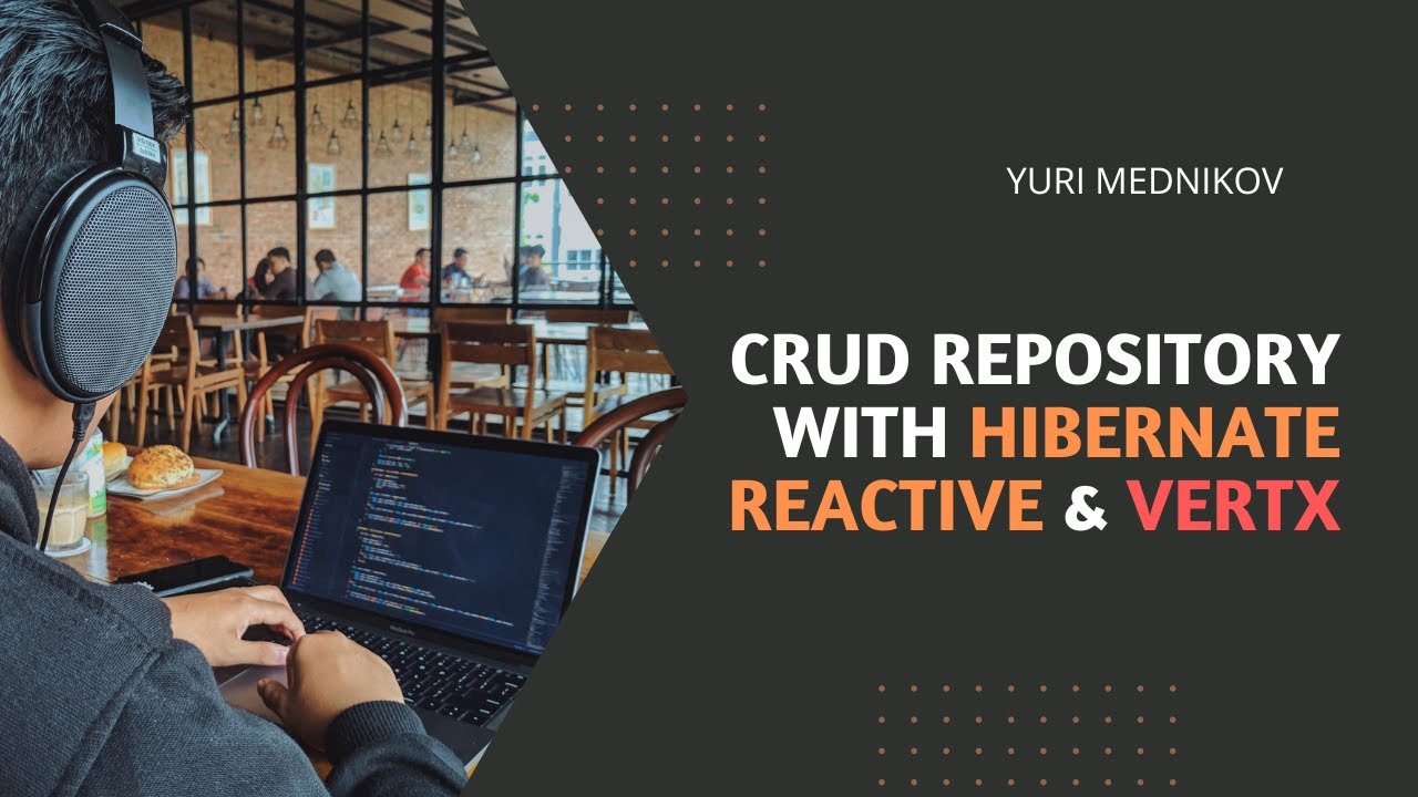 Crud Repository With Hibernate Reactive And Eclipse Vertx Youtube