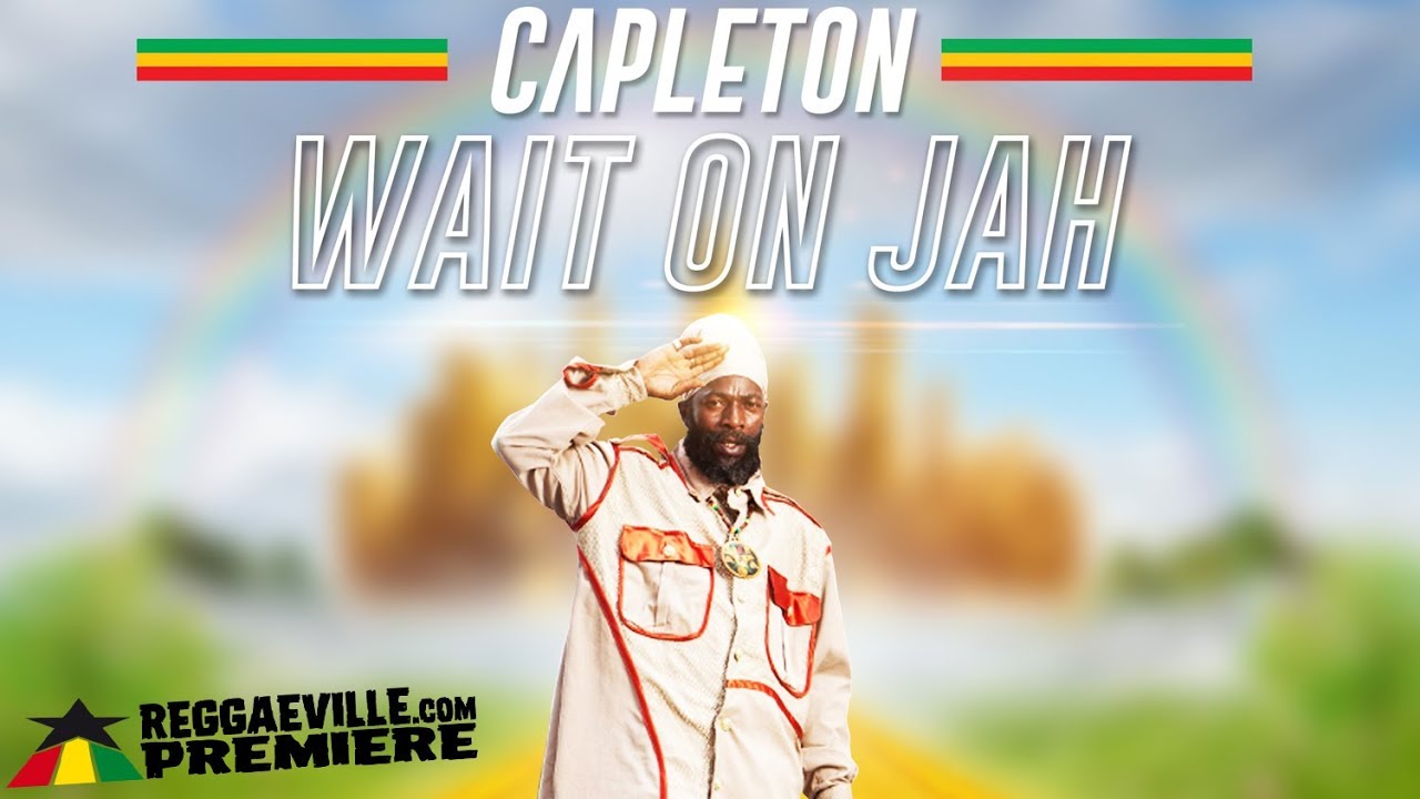 Capleton - Wait On Jah [Reggae Revolution Riddim | Official Audio 2018 ...