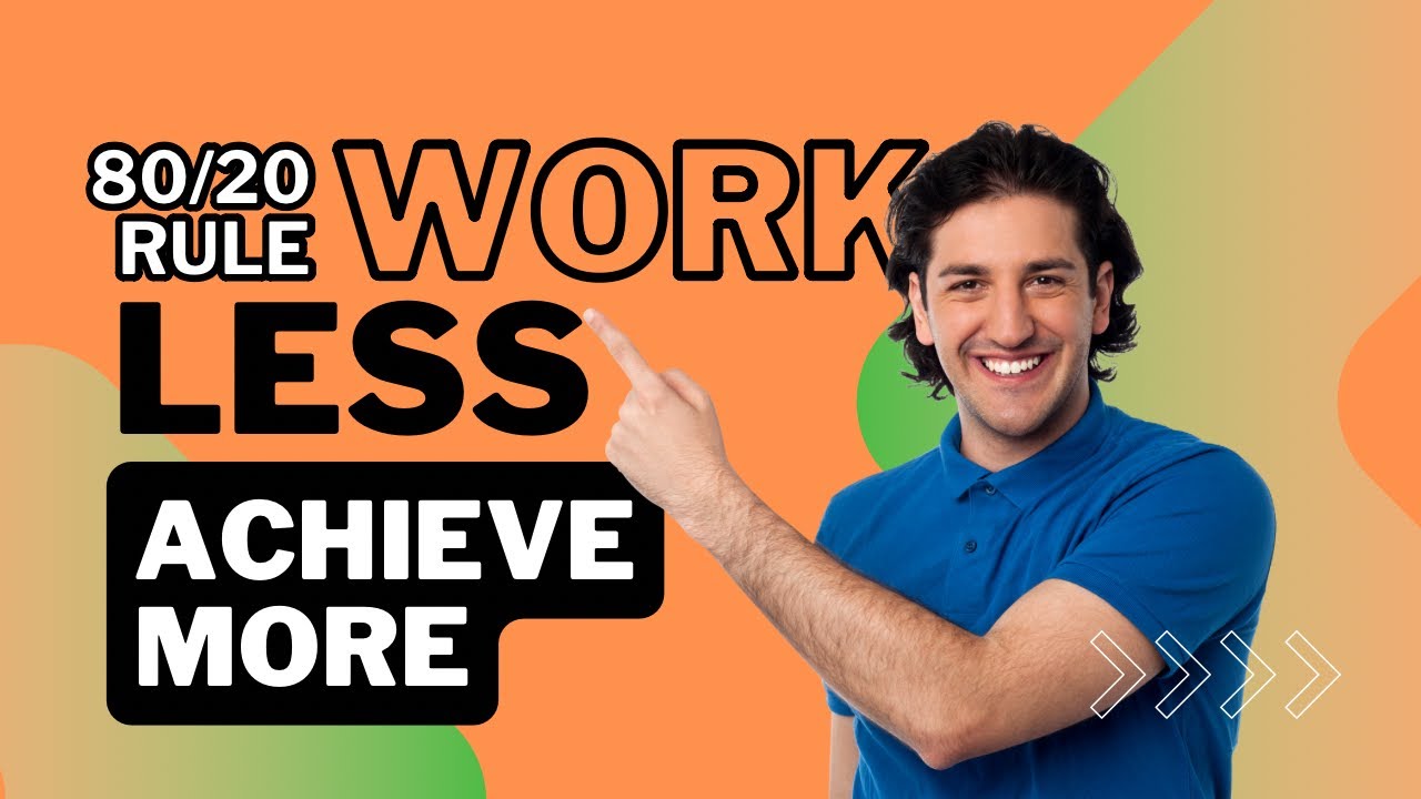 The Secret Rule You Need To Work Less and Achieve More| Pareto ...