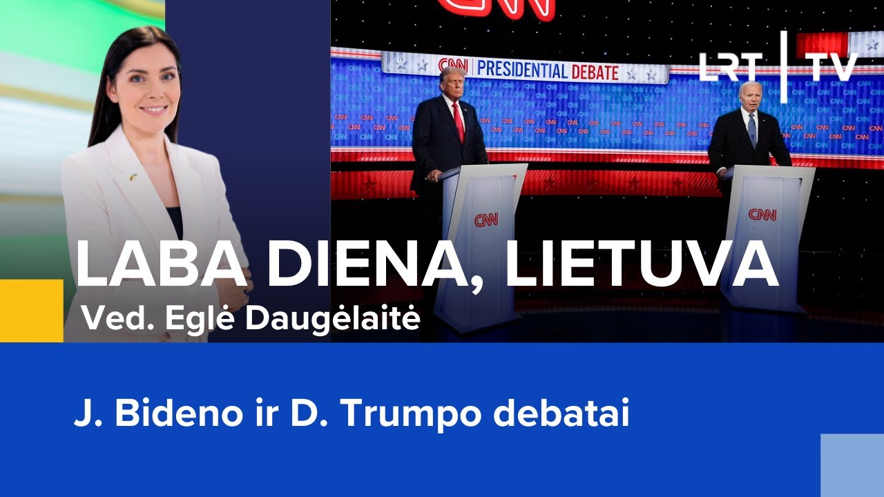 J. Bideno ir D. Trumpo debatai | Laba diena, Lietuva | 2024-06-28 - YouTube