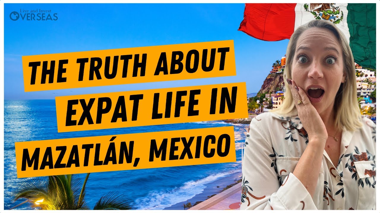 The Truth About Expat Life In Mazatlán, Mexico - YouTube
