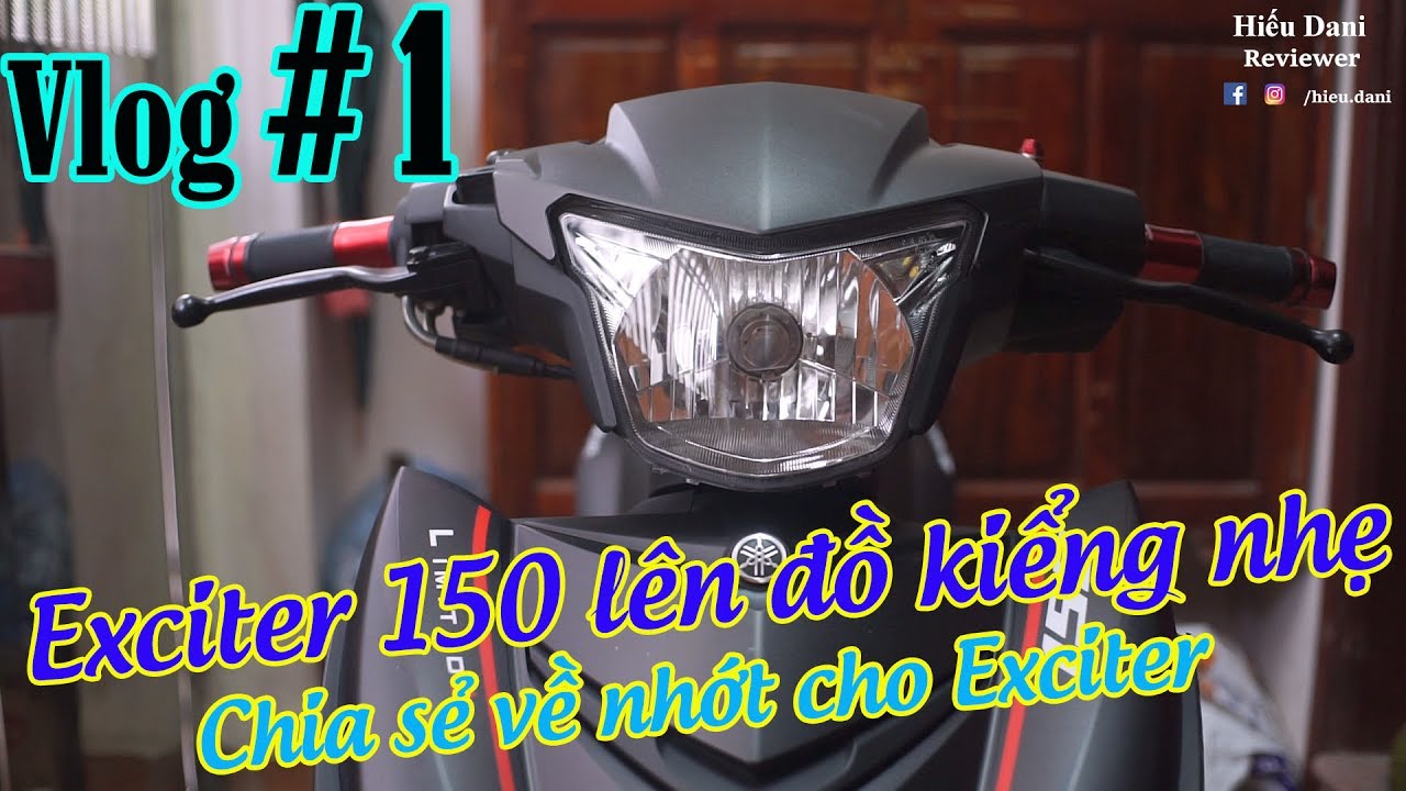 EXCITER 150 lên đồ kiểng nhẹ và chia sẻ về chọn dầu nhớt phù hợp cho xe ...