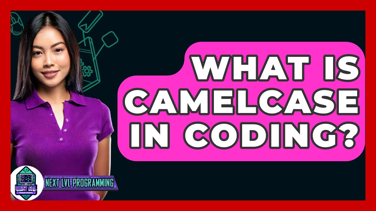 What Is Camelcase In Coding Next Lvl Programming Youtube 2069