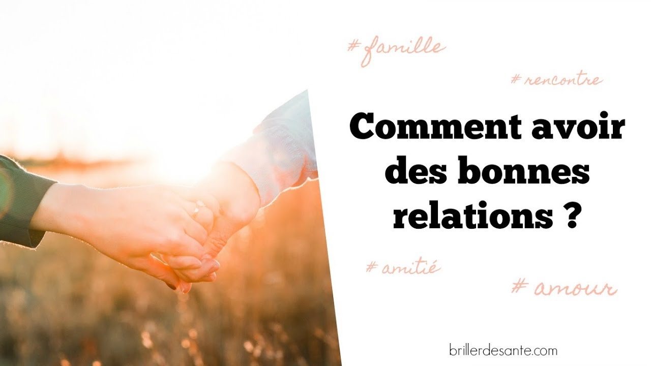 Comment avoir de BONNES RELATIONS ? - YouTube