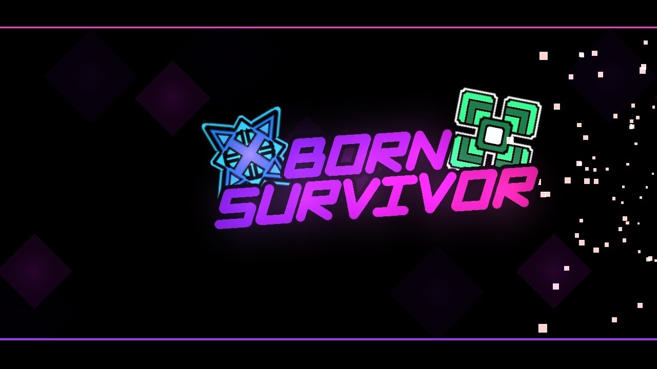 BORN SURVIVOR GD showcase level mobile - YouTube
