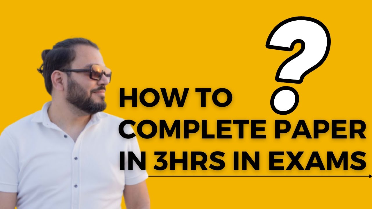 How To Complete Entire Question Paper in 3 Hrs in Exams - YouTube