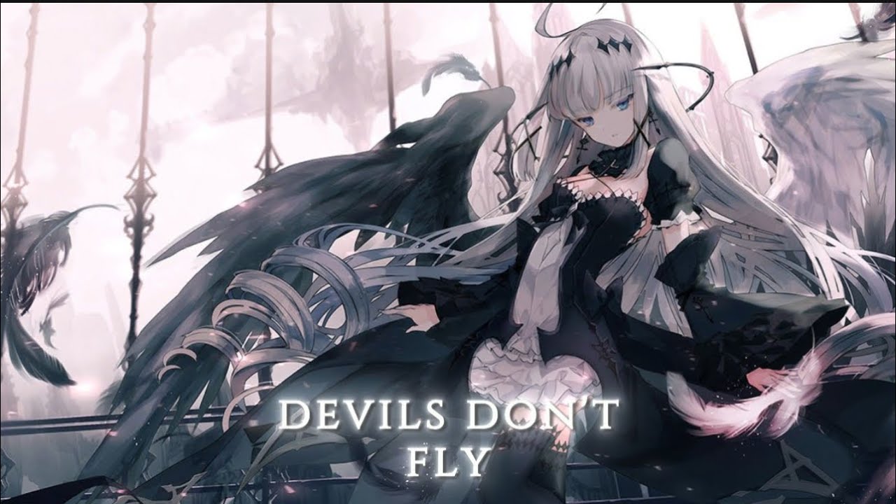 Nightcore- Devils Don’t Fly || lyrics - YouTube