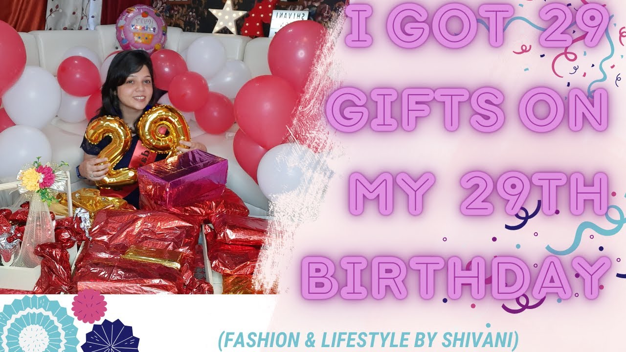 I Got 29 Gifts On My 29th Birthday 😱😱 (A Big Surprise For Me.) # ...