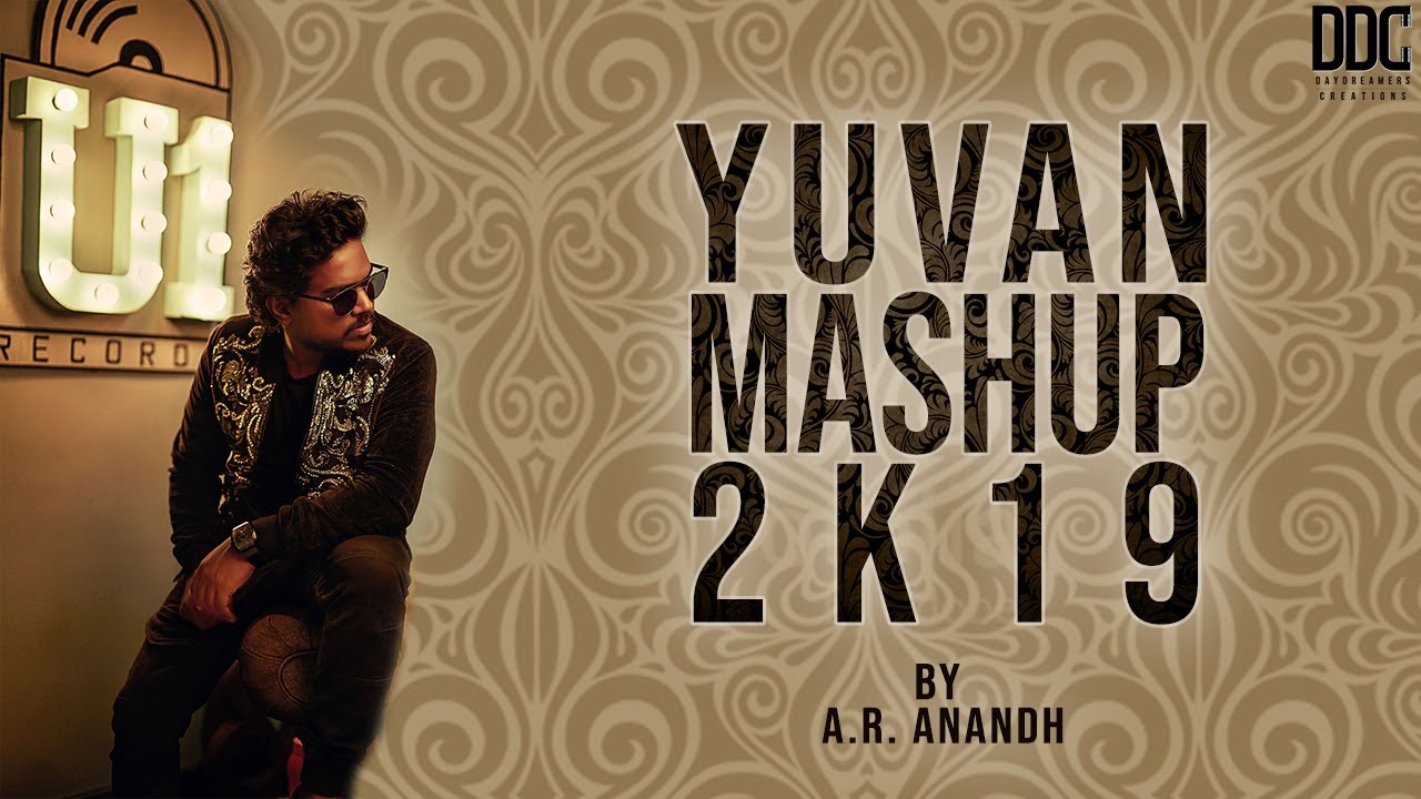 Yuvan Mashup 2019 | Yuvan Shankar Raja | U1 Records | A R Anandh | DDC ...