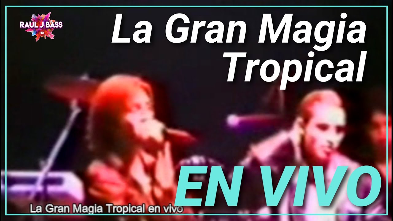 La Gran Magia Tropical en vivo 1999 - YouTube