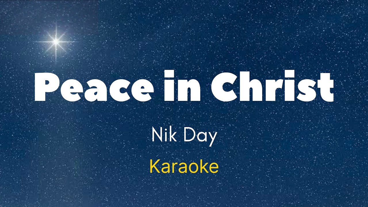 Peace in Christ - Nik Day (EFY Karaoke) LDS - YouTube