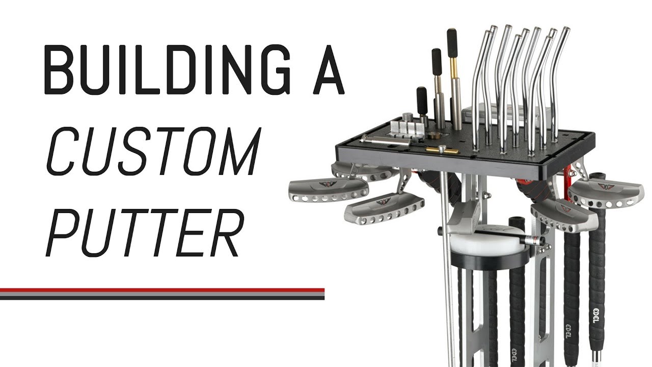 Building a Custom Putter | Edel Fitting System - YouTube